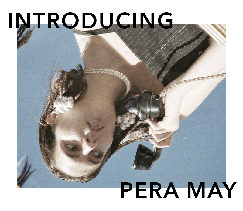 Introducing // PERA MAY - Journals - Shelter